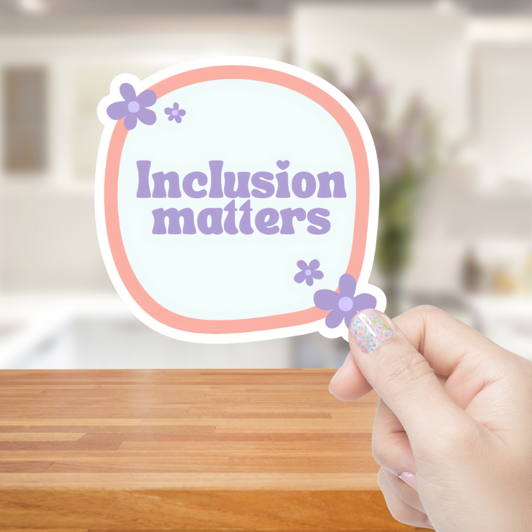Inclusion Matters Sticker – Three Twenty One Designs